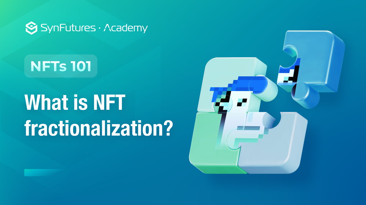 NFTs 101: NFT Fractionalization