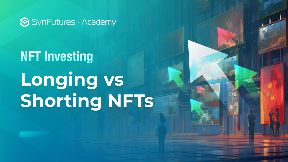 NFT Investing: Longing vs. Shorting NFTs