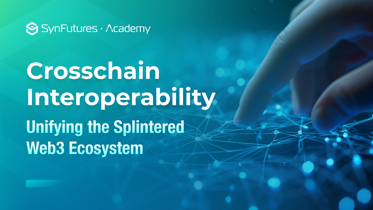 Crosschain Interoperability: Unifying the Web3 Ecosystem