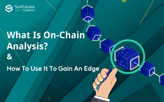 What is On-chain Analysis and How Does It Work?